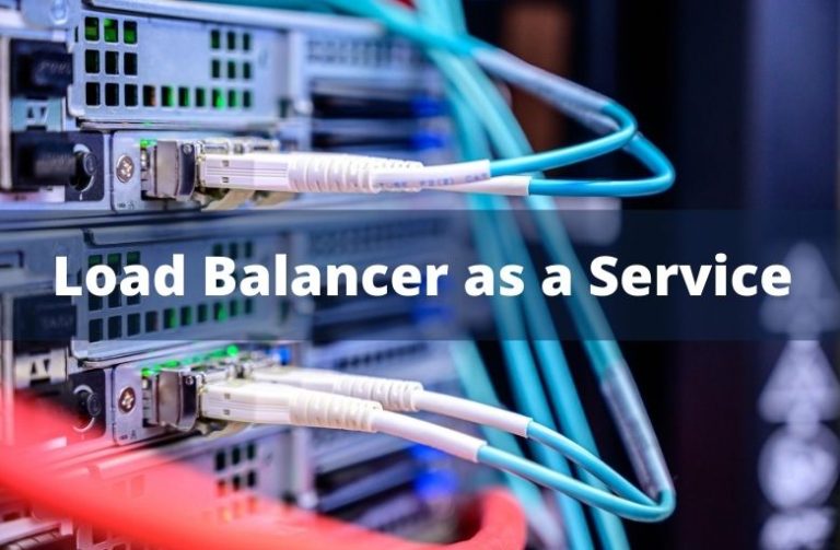 Load Balancer as a Service: Complete Understanding