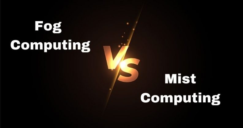 Fog vs Mist Computing: Difference between the two
