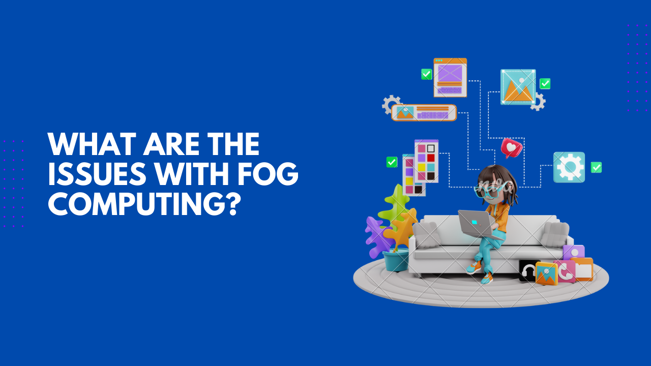Fog Computing: Identifying the Key Problems and Constraints