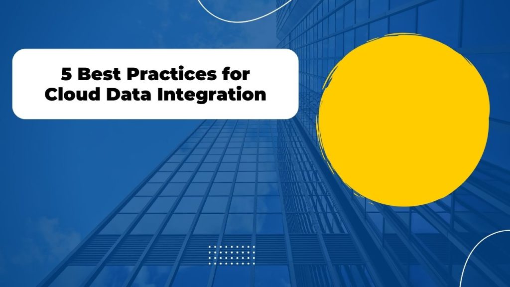 Learn Best Practices for Cloud Data Integration