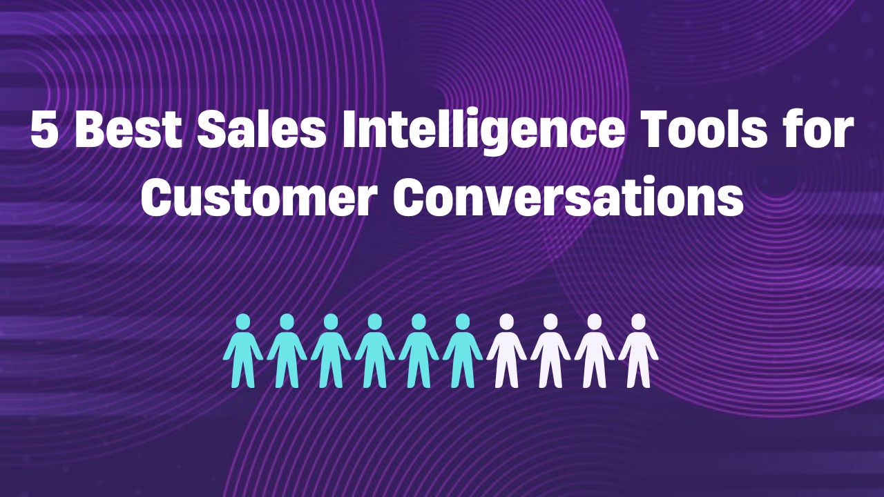 Which are top Sales Intelligence Tools for Customer Conversations