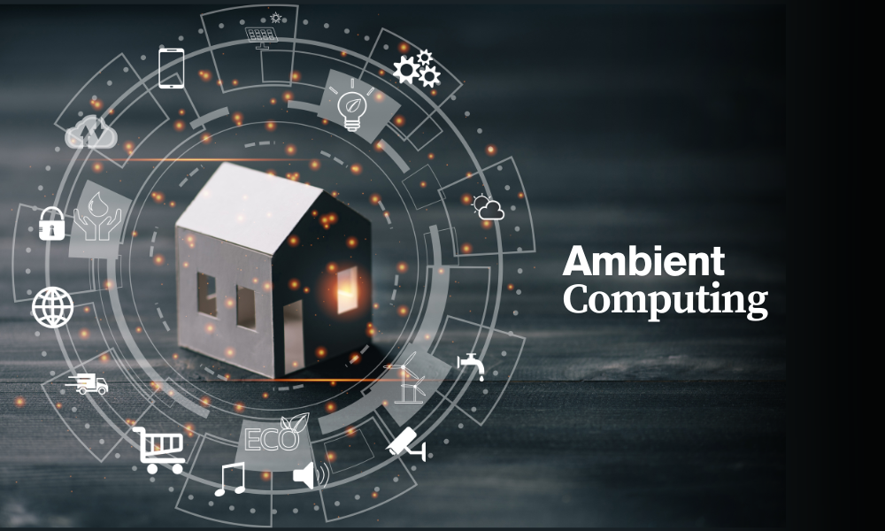 Ambient Computing: Emergence of Nearly Invisible Technology